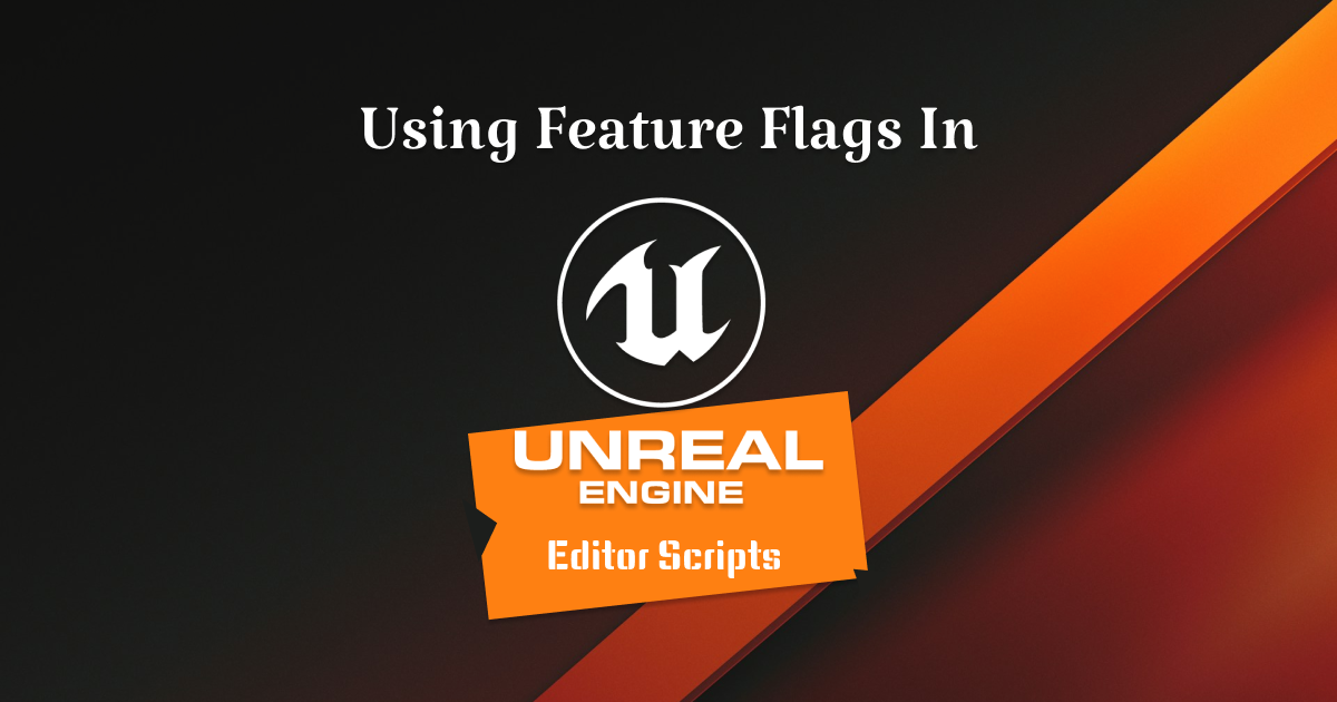 Using Feature Flags in Unreal Editor Scripts | ConfigCat Blog